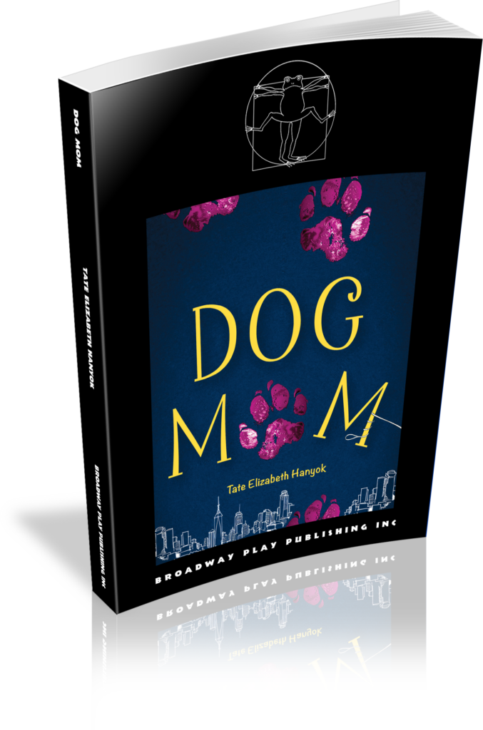 Dog Mom – Broadway Play Publishing Inc